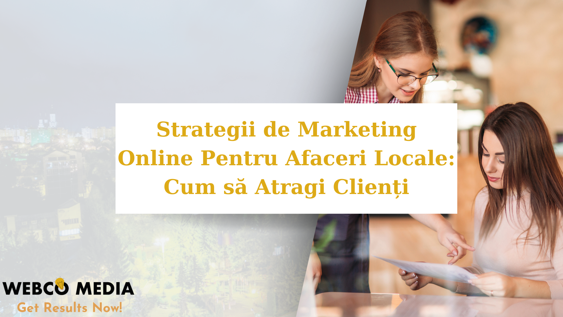 Strategii de Marketing Online Pentru Afaceri Locale: Cum să Atragi ...